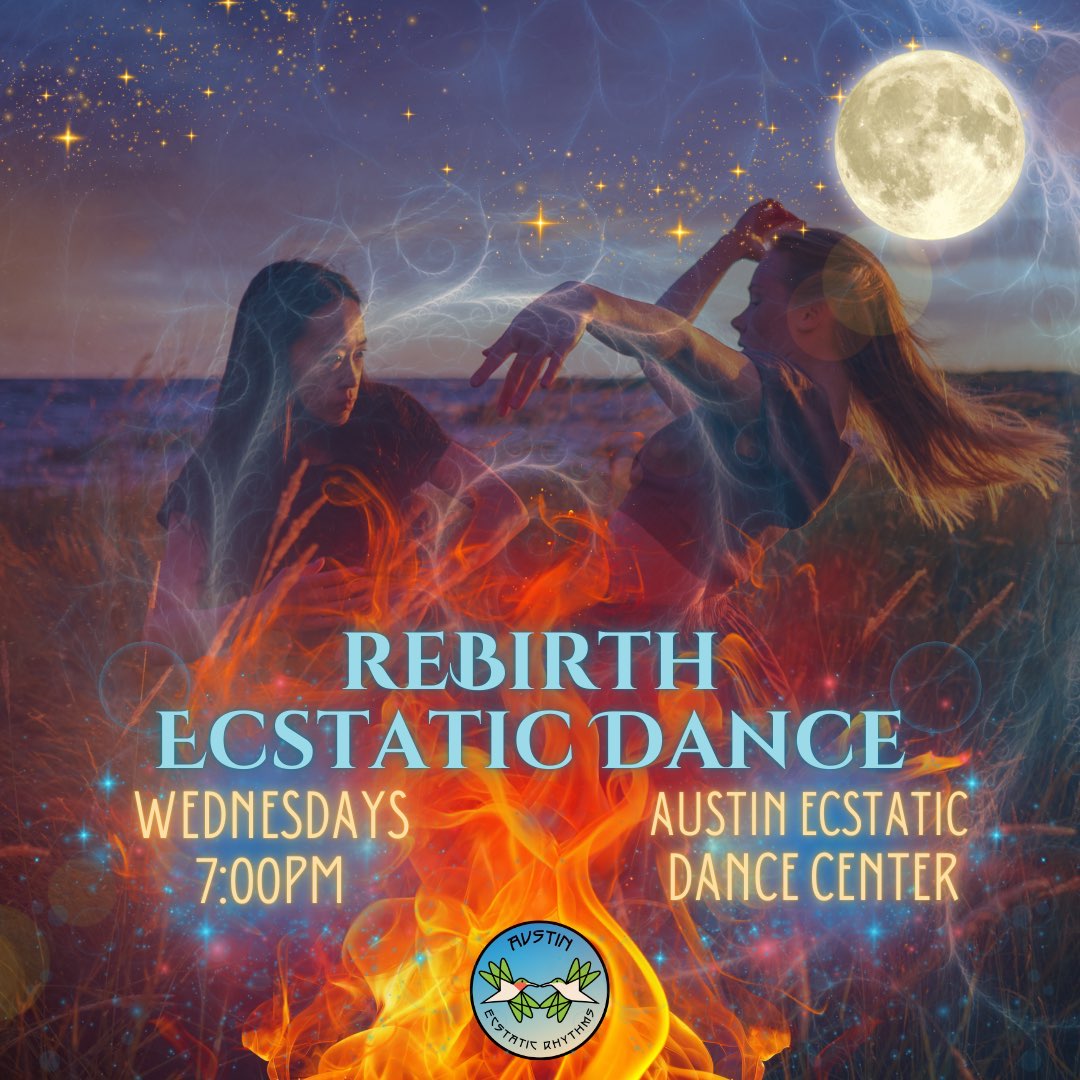 Rebirth Wednesdays! – Dance to remember who you are – Austin Ecstatic ...